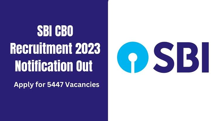 SBI CBO Notification 2023 Out – 5447 Job Vacancies for Circle Based ...